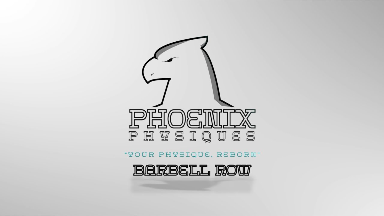 Barbell Row - Phoenix Physiques